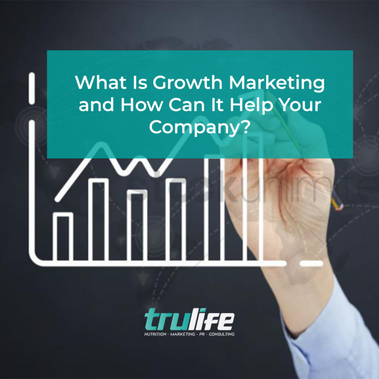 What Is Growth Marketing (and How Can It Help Your Company?) - TruLife ...