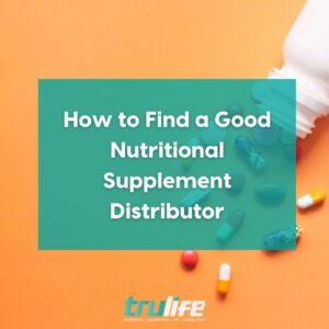 How to Find a Good Nutritional Supplement Distributor